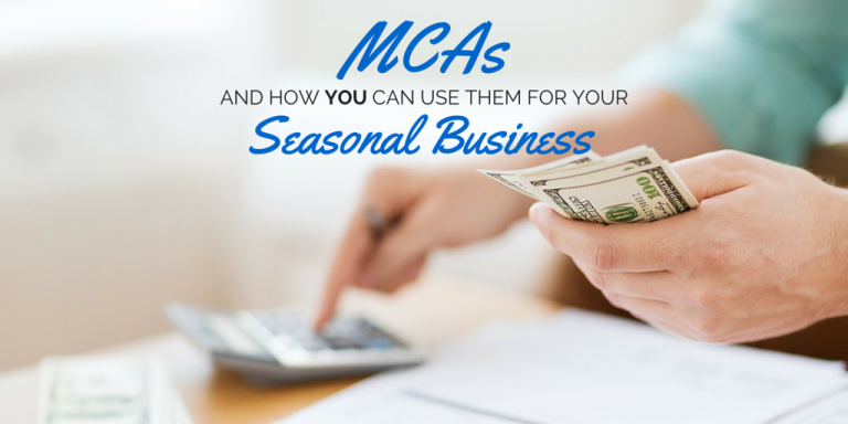 MCAs And How You Can Use Them For Your Seasonal Business